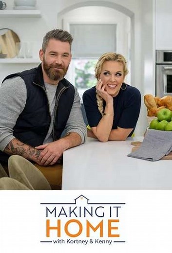 Making It Home With Kortney & Kenny (2021) - TV Show