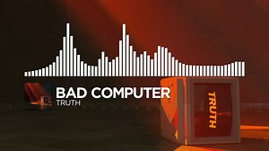 Bad Computer - Truth [Monstercat Instinct]