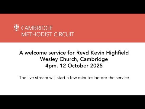 Cambridge Methodist Circuit Welcome Service for Revd Kevin Highfield