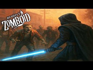 Jedi Vs Zombies - Project Zomboid's NEW NPC Mod