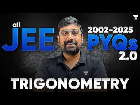 All JEE Main PYQs (2002 - 2025) - TRIGONOMETRY | PYQ Series 2.0 | Ayush Patni Sir | Part-1