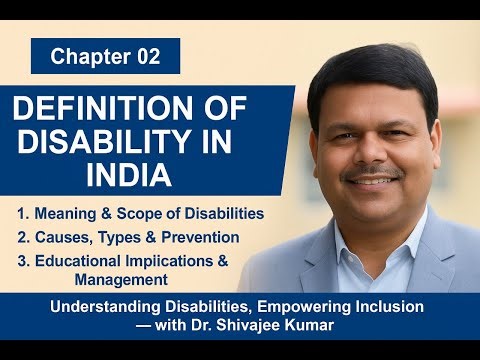 Chapter 02: Definition of Disability in India | Types, Causes, Prevention & Educational Implications