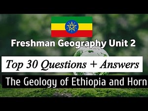 Freshman Geography unit 2 questions with answers : The Geology of Ethiopia and the Horn of Africa