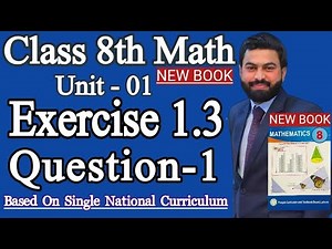 Class 8th Math New book Exercise 1.3 Question 1-New Book E.X 1.3 Q1- 8th Math SNC 2023- Mushahid Ali