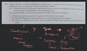 Q23. Gregor Mendel conducted hybridisation experiments on garde... | Filo