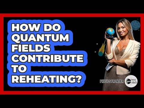 How Do Quantum Fields Contribute to Reheating?