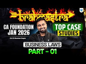 Top Case Studies | Part 01 | CA Foundation Jan 2026 | Business Laws | CA CS Shantam