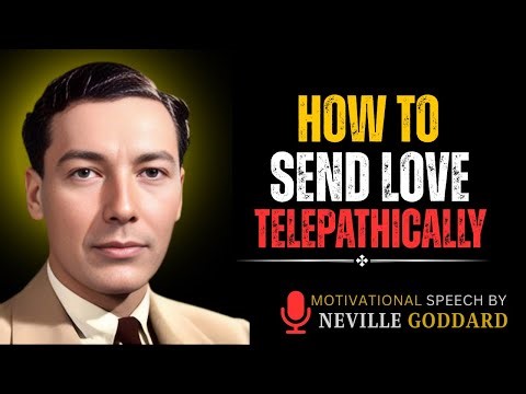 HOW TO SEND LOVE TELEPATHICALLY | The Secret Power of Your Mind ✨ | Neville Goddard Inspired Speech