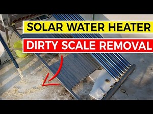 Cleaning a Solar Water Heater Tubes and Tank 🌞