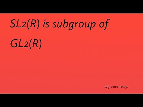 SL2(R) is a Subgroup of GL2(R)