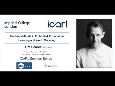Modern Methods in Embodied AI: Imitation Learning and World Modeling | Tim Pearce