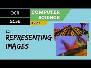 20. OCR GCSE (J277) 1.2 Representing images
