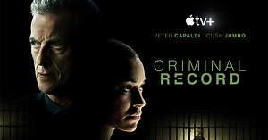Apple TV  debuts trailer for crime thriller “Criminal Record,” starring and executive produced by Academy Award winner Peter Capaldi and Cush Jumbo