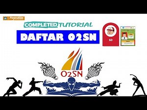 Tutorial Lengkap Cara Daftar O2SN SD Sampai Tahap Finalisasi dan Sinkronisasi