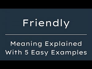 What Does Friendly Mean? Friendly Meaning in English With 5 Example Sentences