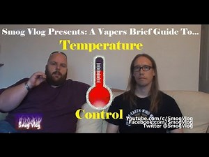 A brief guide to Temperature Control - by Smog Vlog