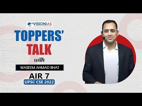 Topper's Talk by Waseem Ahmad Bhat, AIR 7, UPSC Civil Services 2022