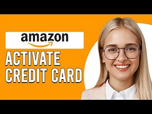 How To Activate An Amazon Credit Card (Steps To Activate An Amazon Card)