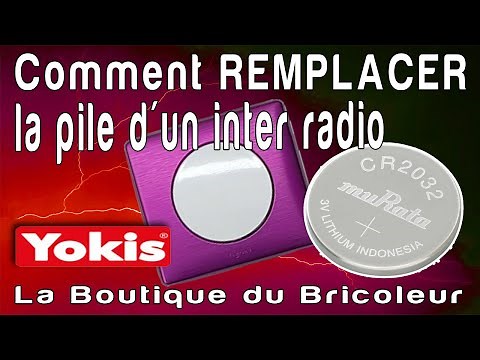 de A a Z : Comment remplacer la pile interrupteur radio yokis en moins d'une minute