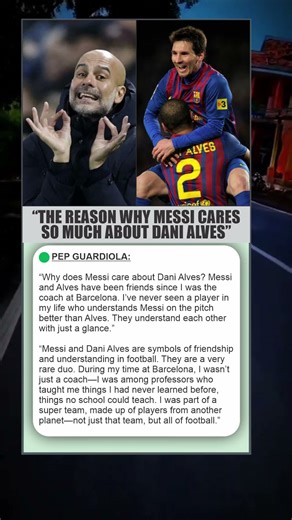Why Messi Loves Dani Alves More Than Anyone Else — Pep Guardiola Reveals the Truth