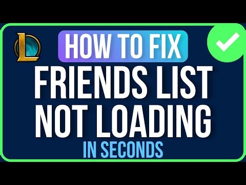 LEAGUE FRIENDS LIST NOT LOADING 2026 [FIXED] | League of Legends Friends List Not Loading PC