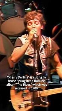The story behind “Sherry Darling” by Bruce Springsteen