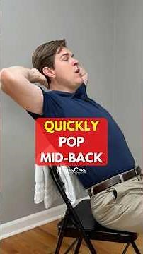 How to Quickly Pop Your Mid-Back