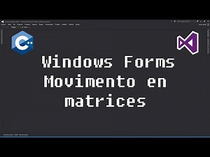 C++ - Windows Forms - Movimiento en matrices