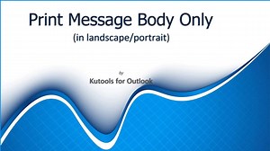 How to print an email’s message body only in landscape/portrait in Outlook? | ExtendOffice - Professional Office Add-ins | Facebook