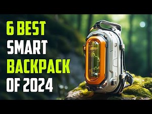 Best Smart Backpacks 2024 - Top 6 Best Tech Backpack 2024