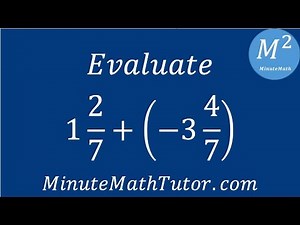 Evaluate: 1 2/7+(-3 4/7)