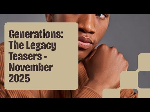 Generations The Legacy Teasers November 2025