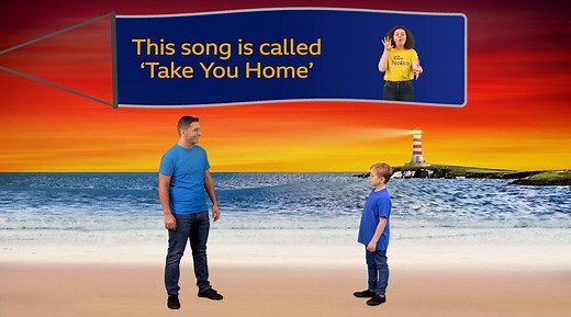 British Sign Language: Take You Home
