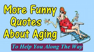 More Funny Quotes About Aging - 1Funny.com