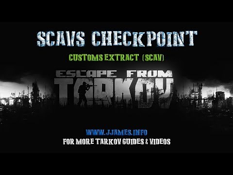 Scavs Checkpoint .11 - Customs Extract ( Scav ) - Escape From Tarkov 2019