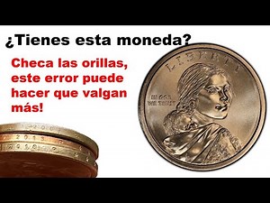 Moneda Dollar Sacagawea. Checa la orilla… este error puede hacer que valga mas!!