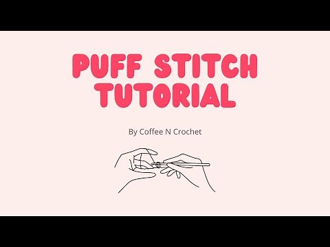 Puff Stitch Crochet for Beginners | Step-by-Step 7 Loop Puff Stitch (PS) Tutorial