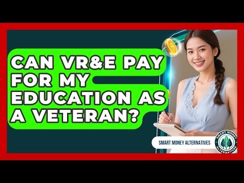 Can VR&E Pay For My Education As A Veteran? - Smart Money Alternatives