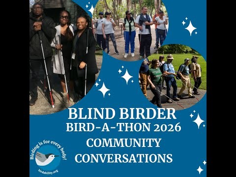 Blind Birder Bird-a-Thon Community Conversation #3 - Recording Bird Sounds