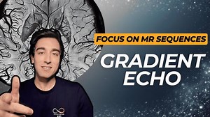 Focus on MR Sequences - Gradient Echo | Julien Greggio