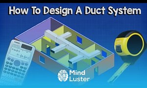 Mind Luster - Learn Ductwork sizing calculation and design for efficiency HVAC Basics full worked example