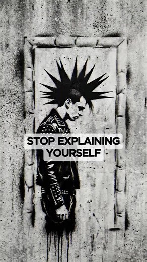 STOP EXPLAINING YOURSELF