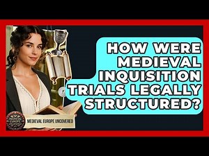 How Were Medieval Inquisition Trials Legally Structured? - Medieval Europe Uncovered