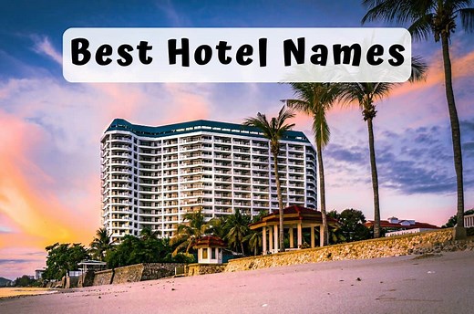 1055 Best Hotel Names (to Boost Your Business Success)