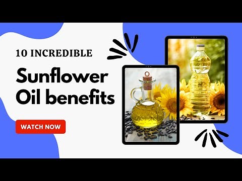 10 Incredible Benefits of Sunflower Oil