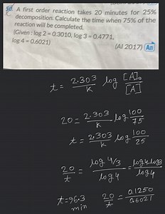 A first order reaction takes 20 minutes for 25 \% decomposition... | Filo