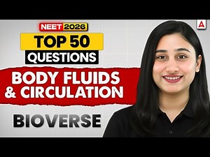 Top 50 Questions of Body Fluids And Circulation Class 11th for NEET 2026 | Bharti Ma'am