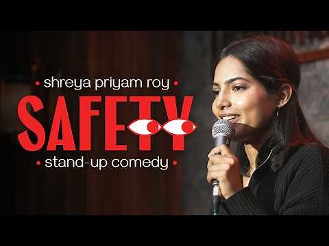 Safety | Stand Up Comedy by Shreya Priyam Roy