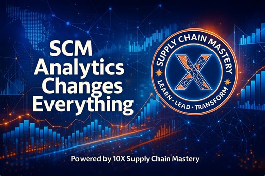 SCM Analytics : Data to Decisions | 10X Supply Chain Mastery™