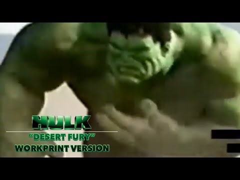 The Hulk (2003) - “Desert Fury” - Workprint Version